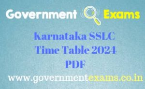 Karnataka SSLC Time Table 2024 PDF - Government Exams